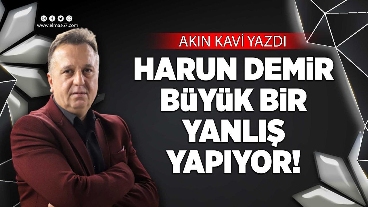 Akın Kavi: HARUN DEMİR BÜYÜK BİR YANLIŞ YAPIYOR! - Elmas Televizyonu ...