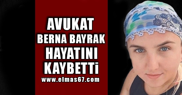 Avukat Berna Bayrak hayatını kaybetti - Elmas Televizyonu - Zonguldak 'ın Haber Kanalı ...